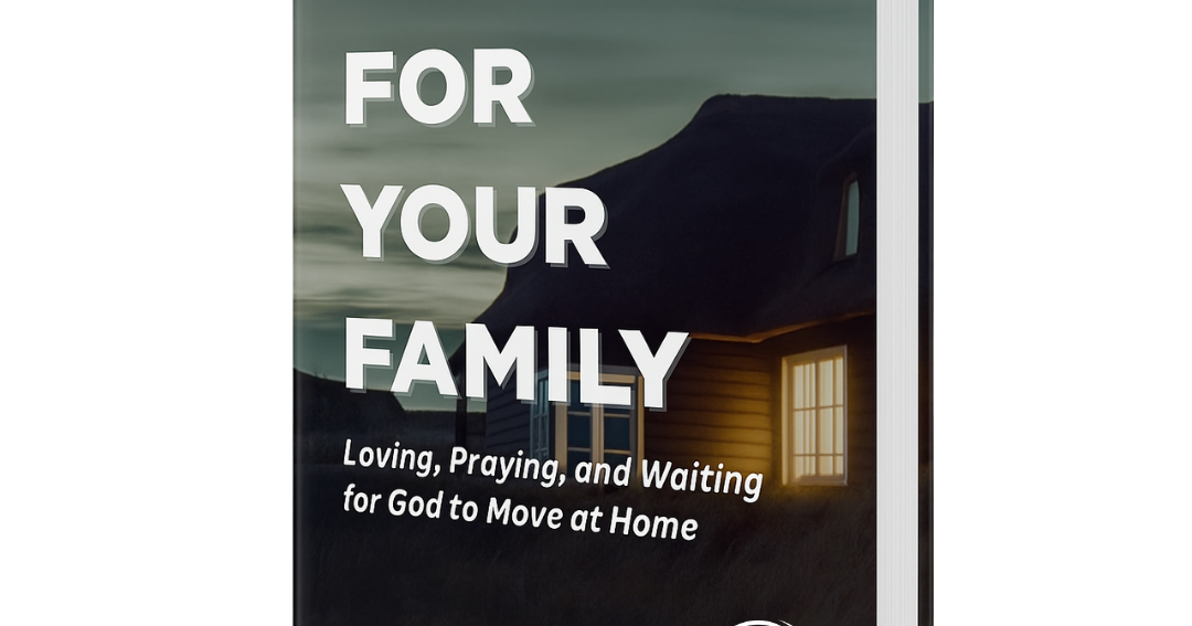 Prayers for Your Family: Loving, Praying, and Waiting for God to Move ...