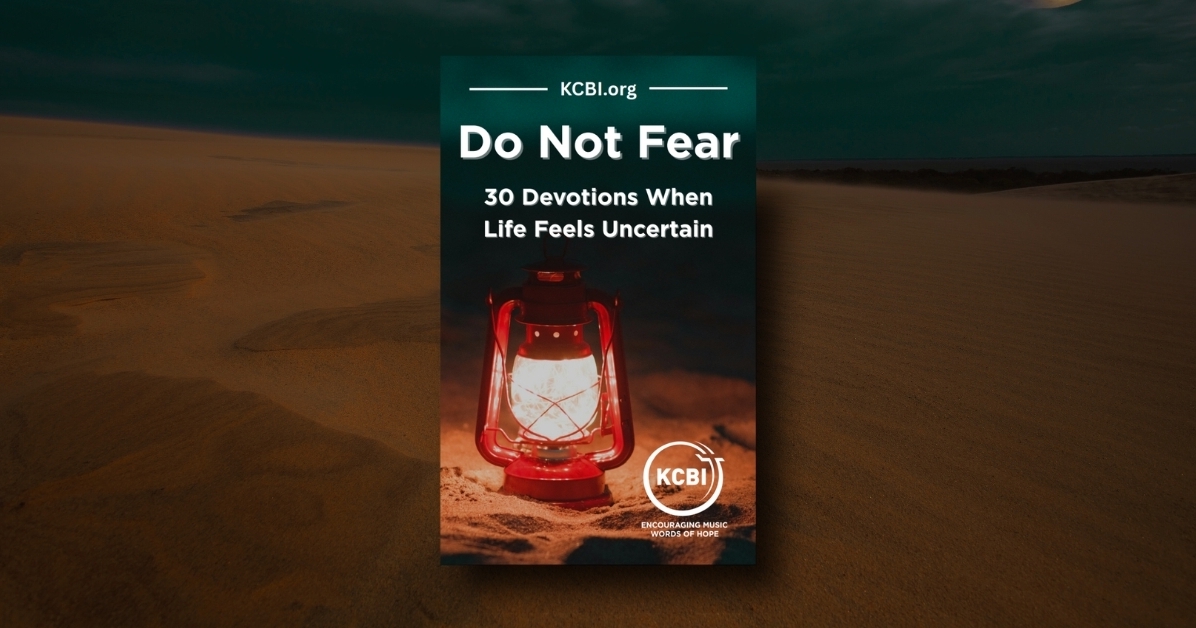 Do Not Fear: 30 Devotions When Life Feels Uncertain - KCBI