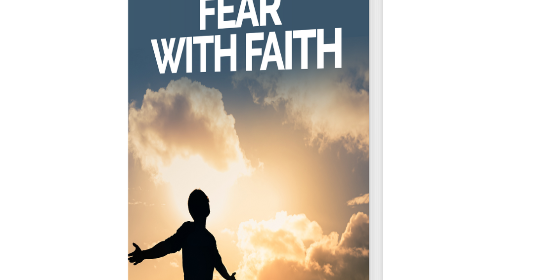 Overcoming Fear with Faith - KCBI