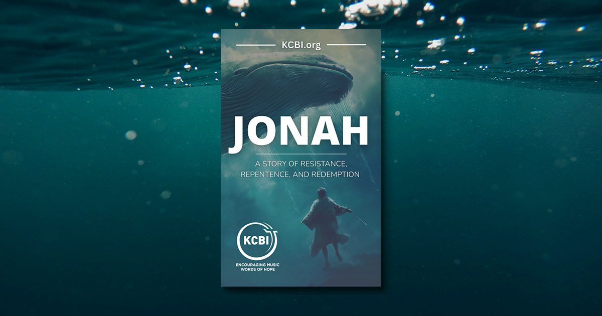 Jonah: A Story of Resistance, Repentance, and Redemption - KCBI