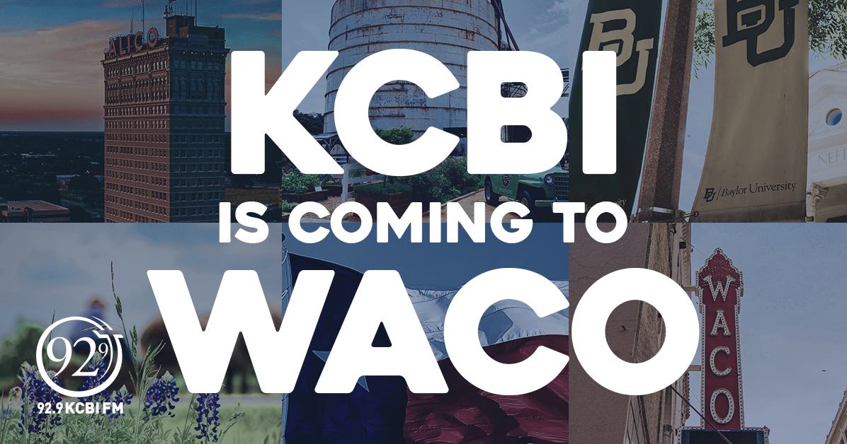 KCBI is coming to Waco! - KCBI